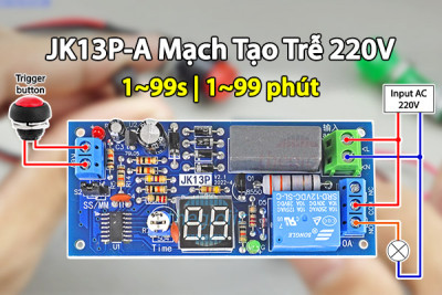 JK13P-A Mạch Tạo Trễ 220V
